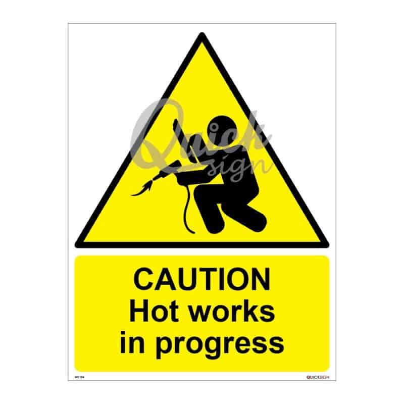 WS104 Caution Hot Works in Progress Sign | High-Visibility Safety Sign ...