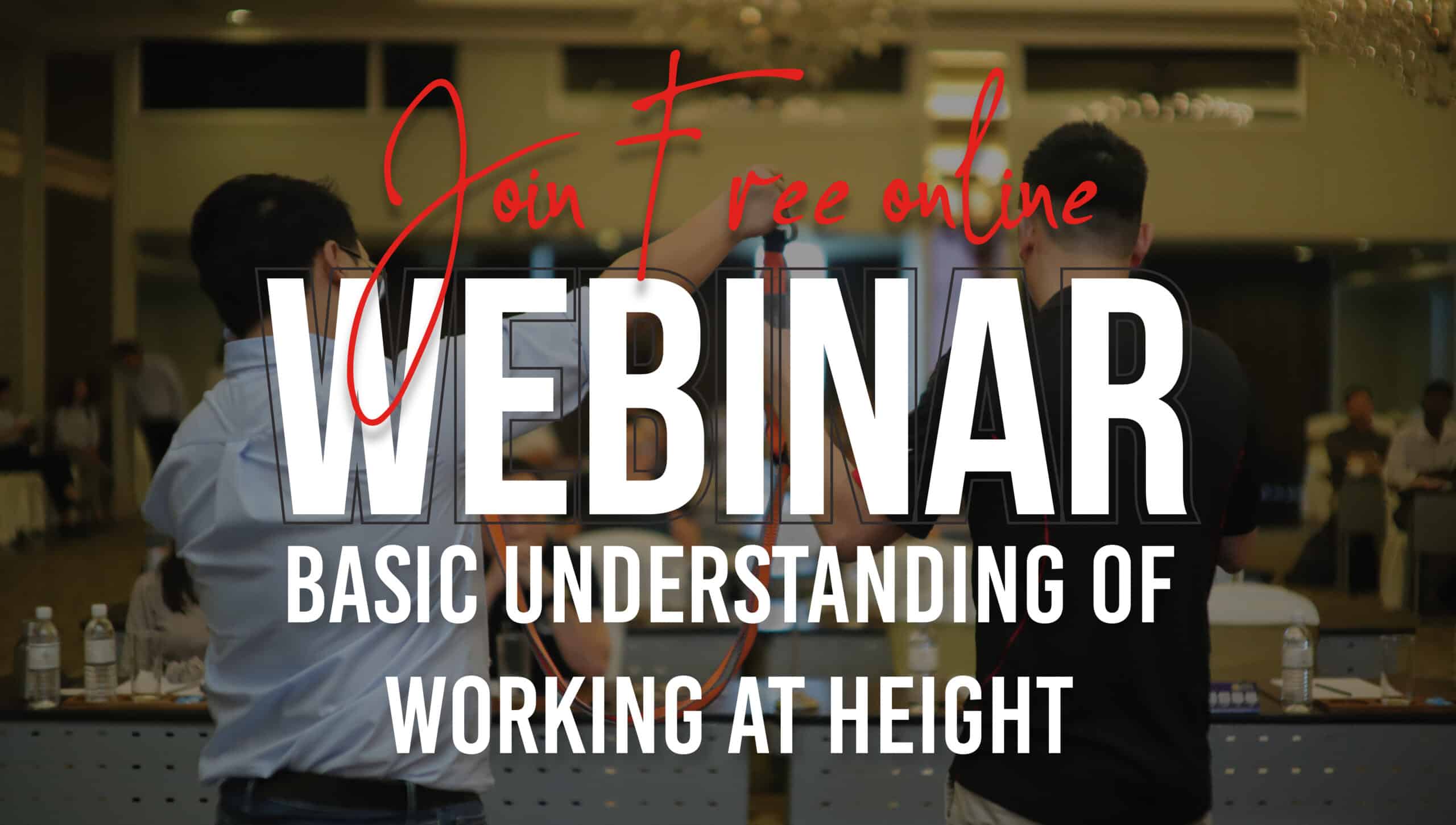 Online Webinar : Basic Understanding of Working at Height - Safetyware ...