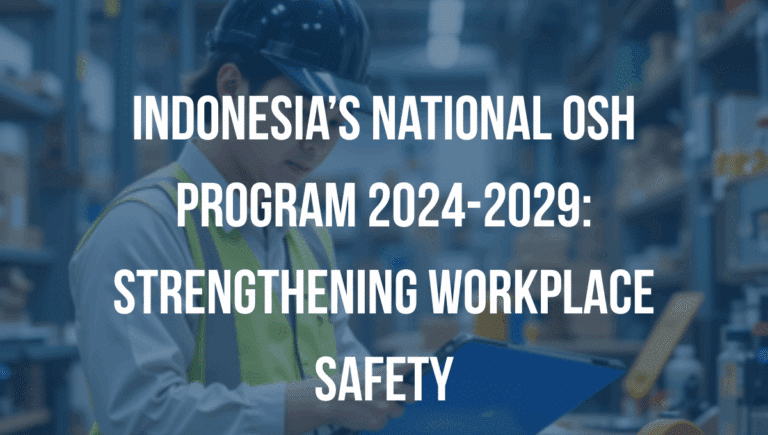 Indonesia’s National OSH Program 2024-2029